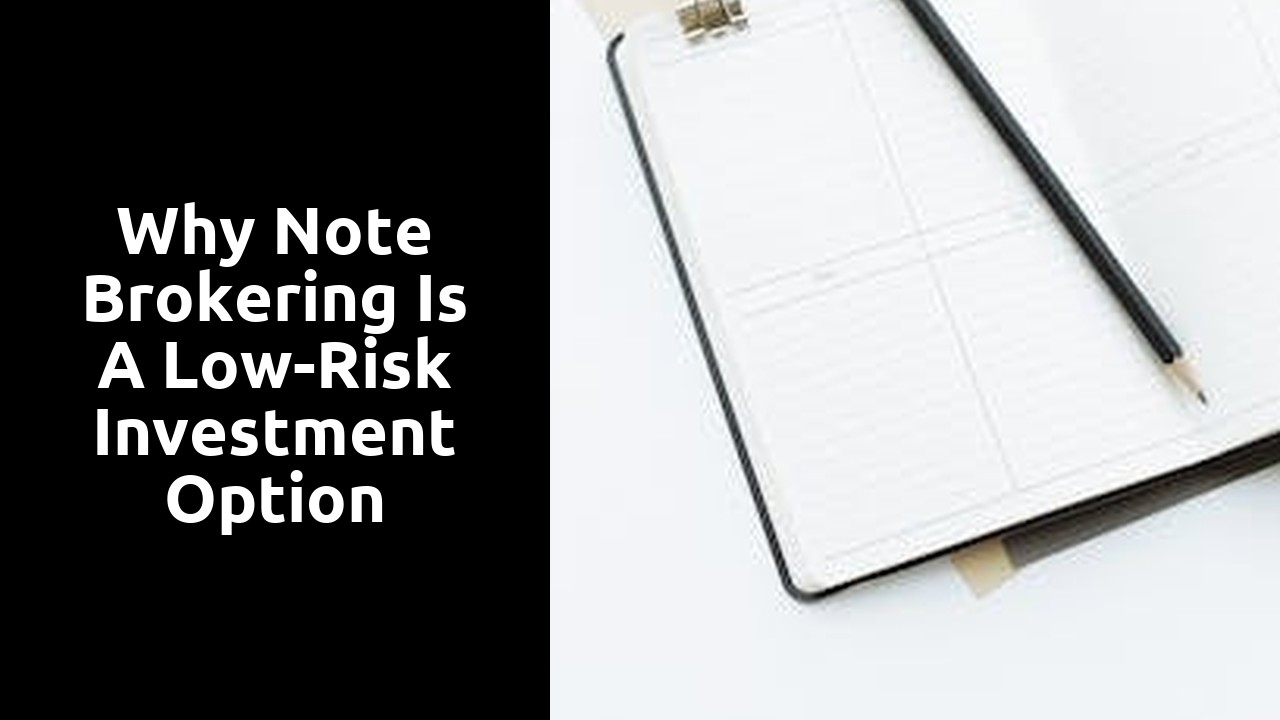 Why Note Brokering is a Low-Risk Investment Option