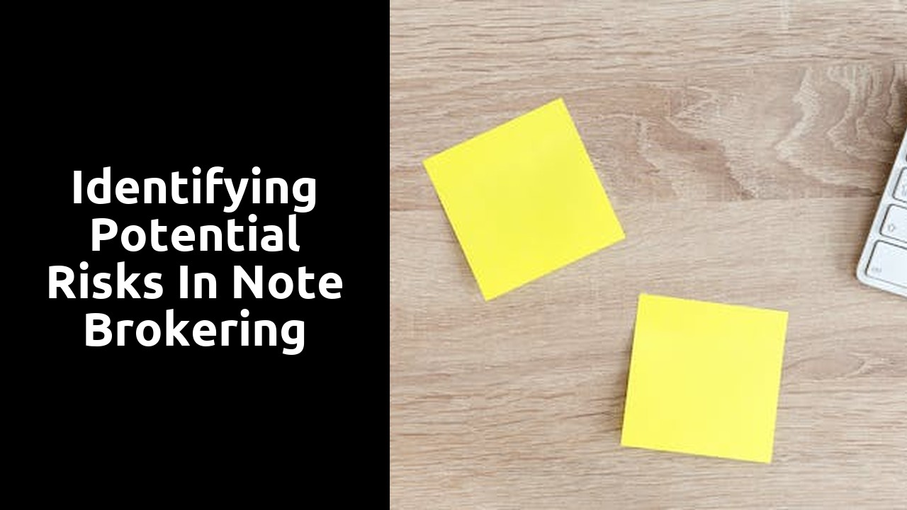 Identifying Potential Risks in Note Brokering